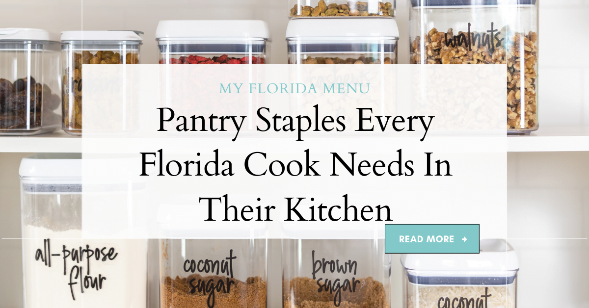 Pantry Staples Every Florida Cook Needs In Their Kitchen - My Florida Menu